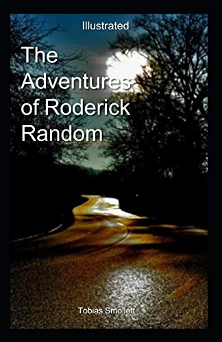 The Adventures of Roderick Random Illustrated: by Tobias Smollett ...