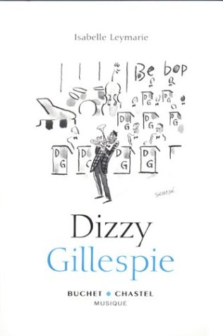 Dizzy Gillespie by Isabelle Leymarie | Goodreads