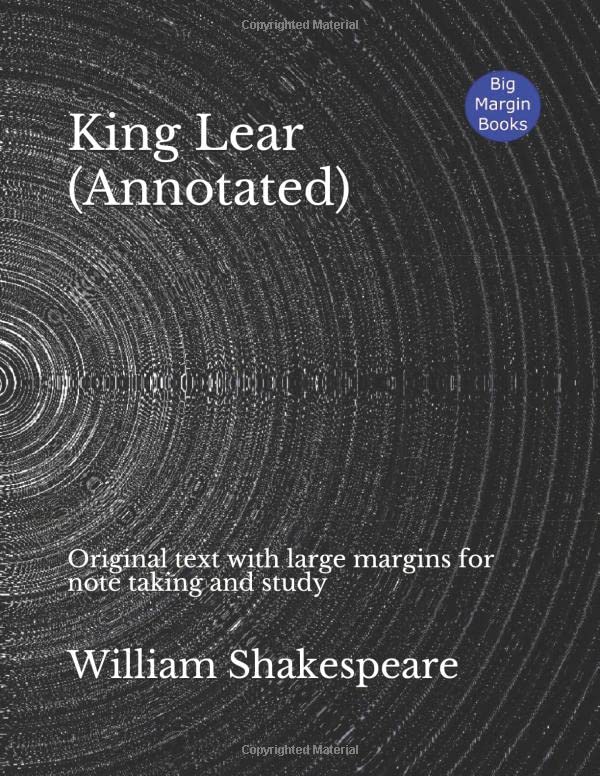 King Lear (Annotated): Original text with large margins for note taking ...