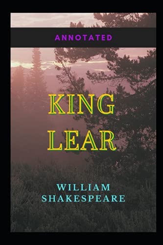 King Lear Annotated by William Shakespeare | Goodreads