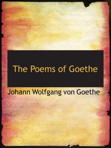 The Poems of Goethe by Johann Wolfgang von Goethe | Goodreads