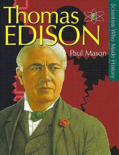 Scientists Who Made History: Thomas Edison by Paul Mason | Goodreads
