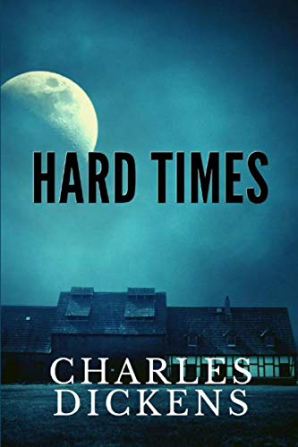 Hard Times: by Charles Dickens by Charles Dickens | Goodreads