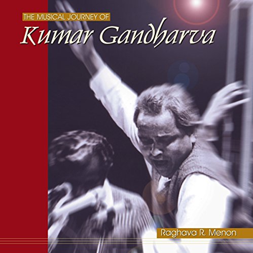 Musical Journey of Kumar Gandharva by Raghava R. Menon | Goodreads