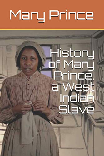 History of Mary Prince, a West Indian Slave by Mary Prince | Goodreads