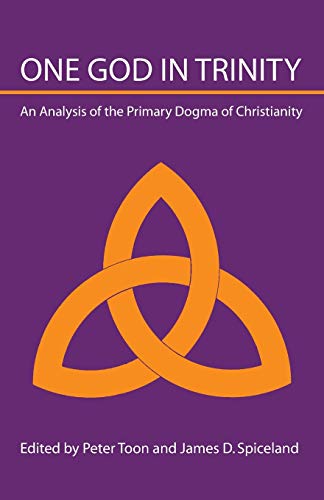 One God in Trinity: An Analysis of the Primary Dogma of Christianity by ...