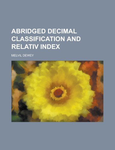 Abridged decimal classification and relativ index by Melvil Dewey | Goodreads