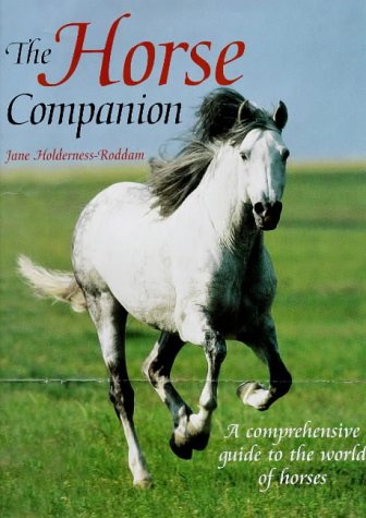 The Horse Companion: A Comprehensive Guide to the World of Horses by ...