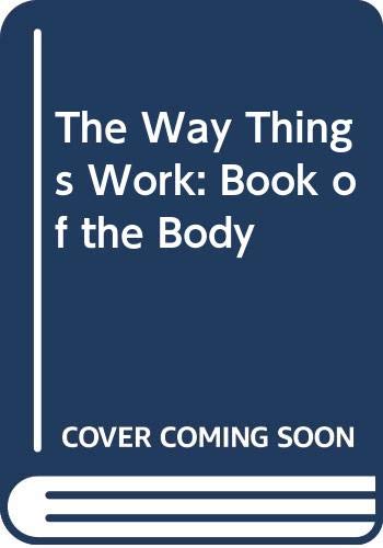 The Way Things Work Book of the Body by Carel Van Amerongen | Goodreads
