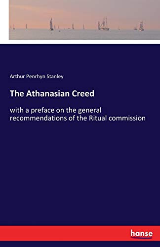 The Athanasian Creed: with a preface on the general recommendations of ...