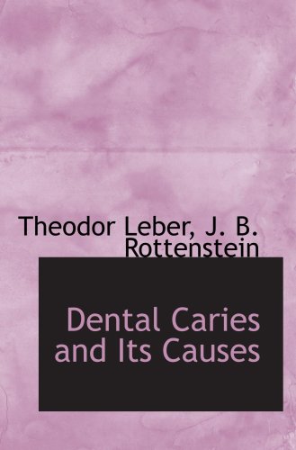 Dental Caries and Its Causes by Theodor Leber | Goodreads