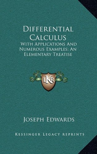 Differential Calculus: With Applications And Numerous Examples; An ...