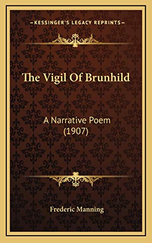 The Vigil Of Brunhild: A Narrative Poem (1907) by Frederic Manning ...
