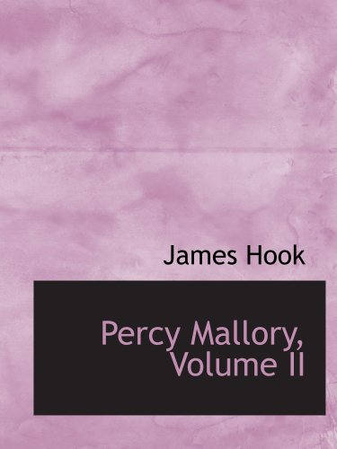 Percy Mallory, Volume II by James Hook | Goodreads