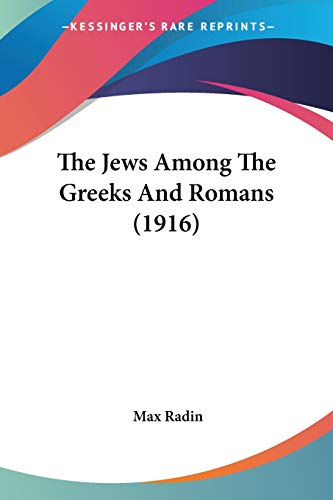 The Jews Among The Greeks And Romans (1916) by Max Radin | Goodreads