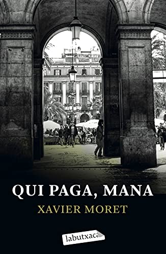Qui paga, mana by Xavier Moret | Goodreads