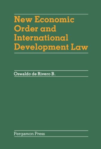 New Economic Order and International Development Law by Oswaldo De ...