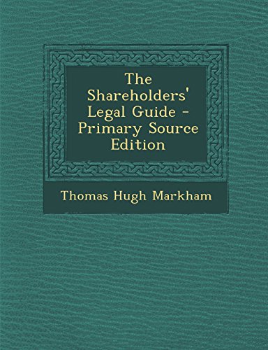The Shareholders' Legal Guide by Thomas Hugh Markham | Goodreads