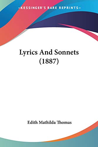 Lyrics And Sonnets (1887) by Edith M. Thomas | Goodreads
