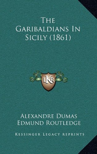 The Garibaldians In Sicily (1861) by Alexandre Dumas | Goodreads