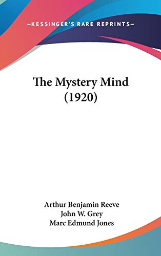The Mystery Mind (1920) by Arthur B. Reeve | Goodreads