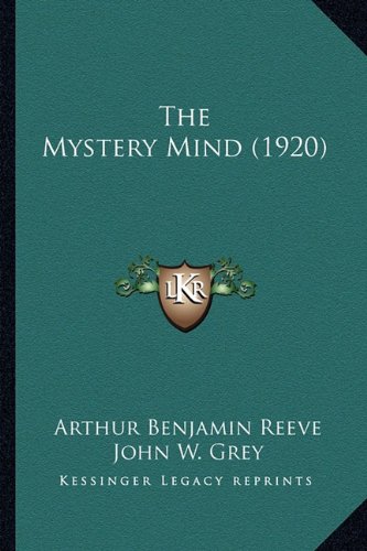 The Mystery Mind (1920) by Arthur B. Reeve | Goodreads