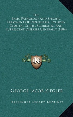 The Basic Pathology And Specific Treatment Of Diphtheria, Typhoid ...