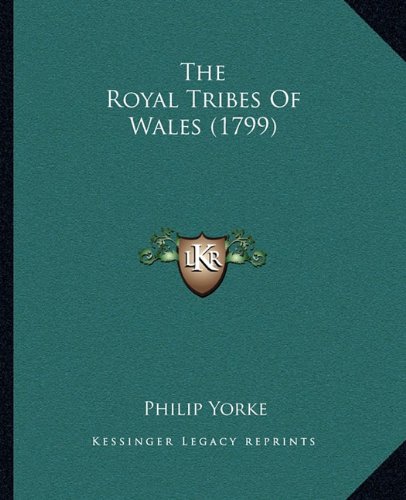 The Royal Tribes Of Wales (1799) by Philip Yorke | Goodreads