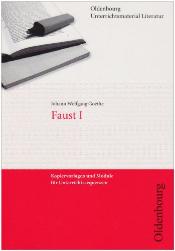 Faust I: Kopiervorlagen und Module fur Unterrichtssequenzen by Johann ...