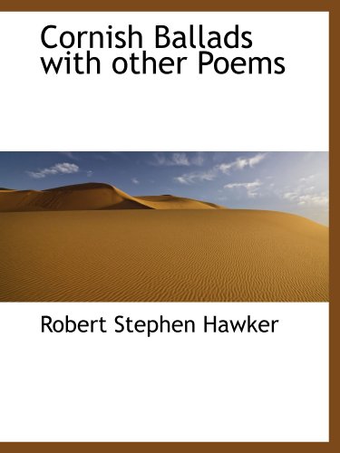 Cornish Ballads with other Poems by Robert Stephen Hawker | Goodreads