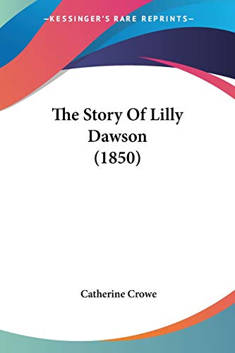 The Story Of Lilly Dawson (1850) by Catherine Crowe | Goodreads