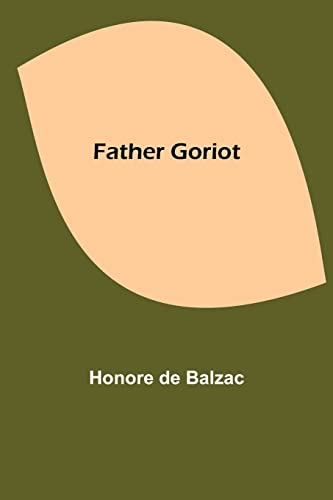 Father Goriot by Honoré de Balzac | Goodreads