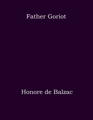 Father Goriot by Honoré de Balzac | Goodreads