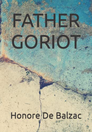 FATHER GORIOT by Honoré de Balzac | Goodreads