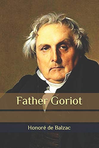 Father Goriot by Honoré de Balzac | Goodreads