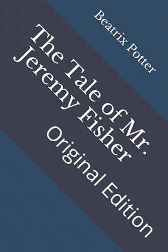 The Tale of Mr. Jeremy Fisher: Original Edition by Beatrix Potter ...