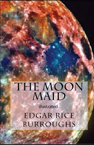 The Moon Maid Illustrated by Edgar Rice Burroughs | Goodreads