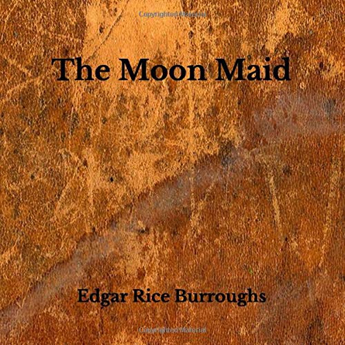 The Moon Maid by Edgar Rice Burroughs | Goodreads