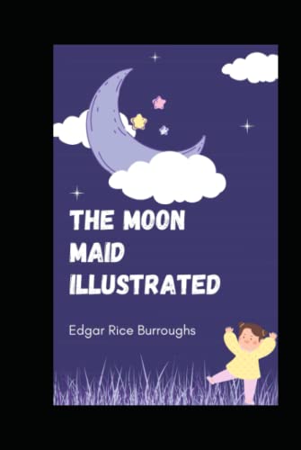 The Moon Maid Illustrated by Edgar Rice Burroughs | Goodreads