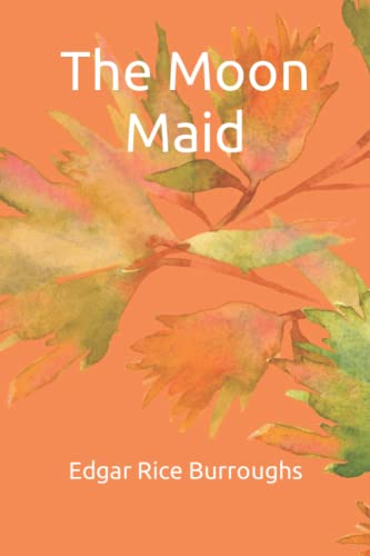 The Moon Maid by Edgar Rice Burroughs | Goodreads