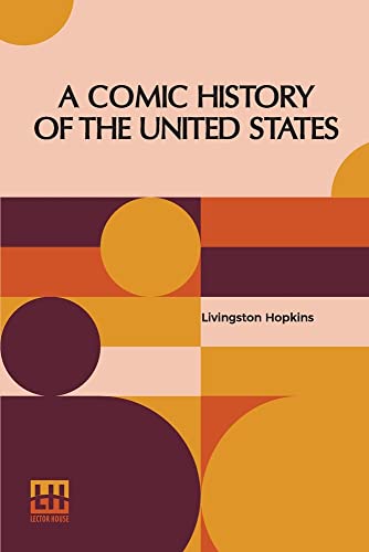 A Comic History Of The United States by Livingston Hopkins | Goodreads