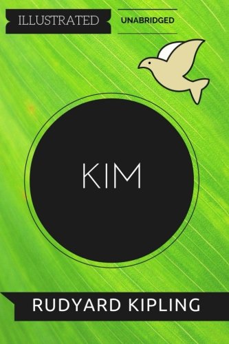 Kim: By Rudyard Kipling : Illustrated & Unabridged by Rudyard Kipling ...
