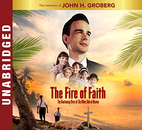 The Fire of Faith by John H. Groberg | Goodreads