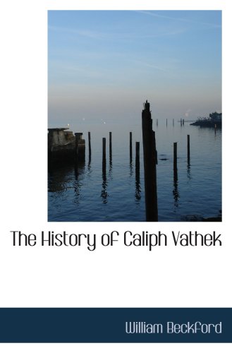 The History of Caliph Vathek by William Beckford | Goodreads