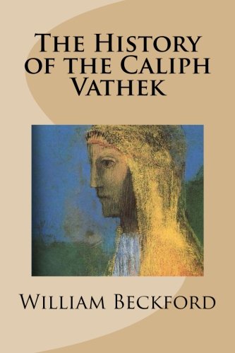 The History of the Caliph Vathek by William Beckford | Goodreads