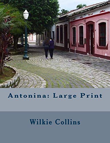 Antonina: Large Print by Wilkie Collins | Goodreads