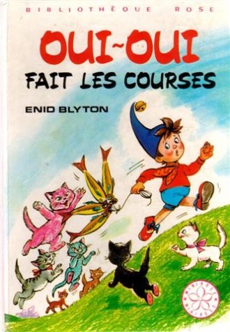 Mini-rose : oui-oui - oui-oui fait des courses by Enid Blyton | Goodreads