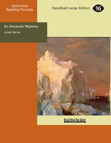 An Antarctic Mystery: The Sphinx of the Ice Fields by Jules Verne ...