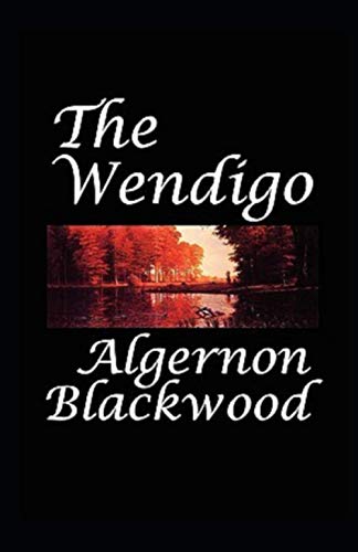 The Wendigo illustrated by Algernon Blackwood | Goodreads