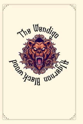 The Wendigo: Lion Premium Edition by Algernon Blackwood | Goodreads
